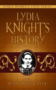 Lydia Knight's History (1883): Gates, Susa Young: 9780984397297: Amazon ...