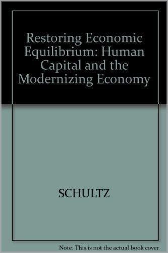 Restoring Economic Equilibrium Human Capital in the Modernizing Economy ...