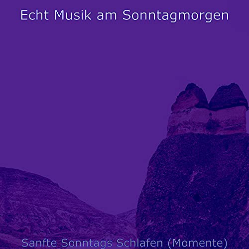 Sanfte Sonntags Schlafen (Momente) de Echt Musik am Sonntagmorgen en ...