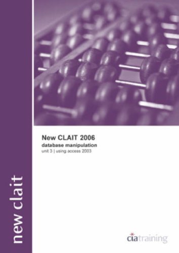 New CLAiT 2006 Unit 3 Database Manipulation Using Access 2003 : CiA ...