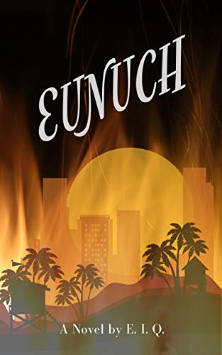 EUNUCH - Kindle edition by E. I. Q.. Literature & Fiction Kindle eBooks ...