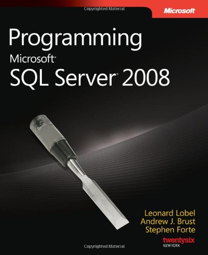 Programming Microsoft® SQL Server® 2008: Leonard Lobel, Andrew J. Brust ...