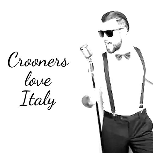 Crooners love Italy von Various artists bei Amazon Music - Amazon.de