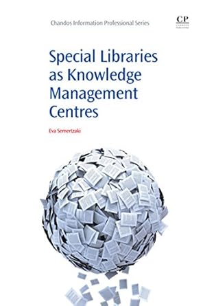 Special Libraries as Knowledge Management Centres (Chandos Information ...