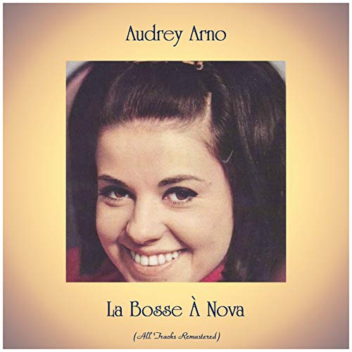 Amazon Music - Audrey ArnoのLa bosse à nova (Remastered 2019) - Amazon.co.jp