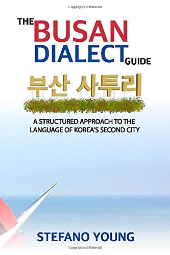 The Busan Dialect Guide: A Structured Approach to the Language of Korea ...