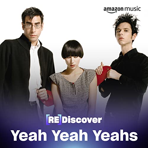 REDISCOVER Yeah Yeah Yeahs Playlist en Amazon Music Unlimited