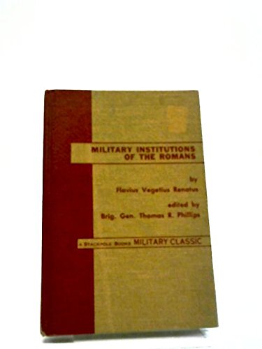The military institutions of the Romans (Military classics): Flavius ...