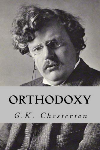 Orthodoxy: Chesterton, G. K.: 9781726342223: Amazon.com: Books