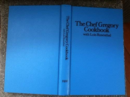 The Chef Gregory cookbook,: Gregory: 9780911654271: Amazon.com: Books