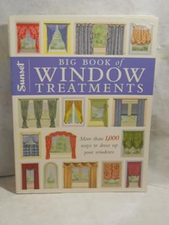 Big Book of Window Treatments: Editors of Sunset Books: 9780376017499 ...