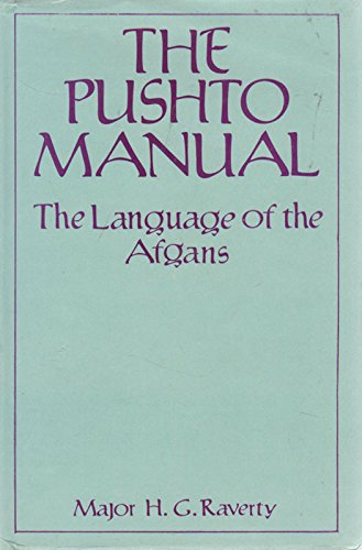 The Pushto Manual: The Language of the Afghans, Comprising a Concise ...