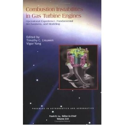 [ Combustion Instabilities in Gas Turbine Engines: Operational Experience, Fundamental ...