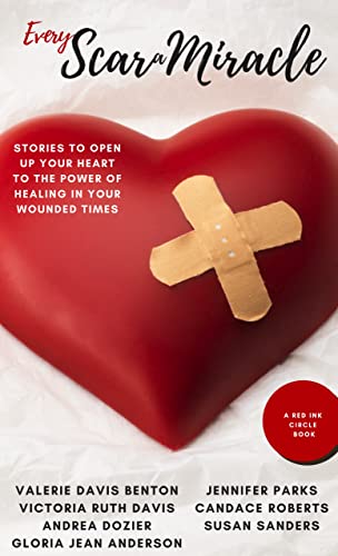 Every Scar a Miracle: Stories to open up your heart to the power of ...