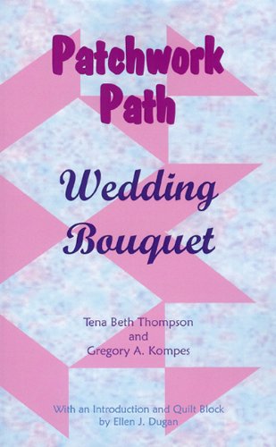 Patchwork Path: Wedding Bouquet: Thompson, Tena: 9780981664361: Amazon ...