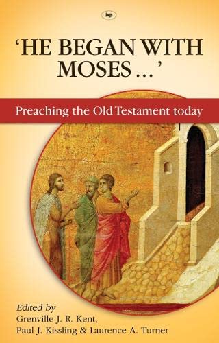 He began with Moses: Preaching The Old Testament Today: Amazon.co.uk ...