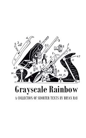 Grayscale Rainbow: Amazon.co.uk: Ray, Bryan: 9781494483876: Books