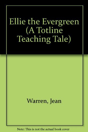 Ellie the Evergreen (A Totline Teaching Tale): Warren, Jean, Connelly ...
