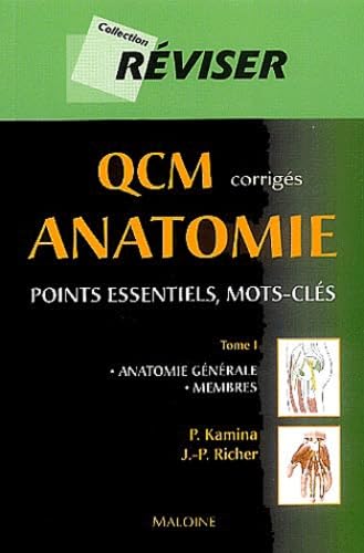 Amazon.fr - QCM corrigés Anatomie: Tome 1, Anatomie générale, Membres ...