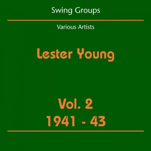 Swing Groups (Lester Young Volume 2 1941-43) by Various artists on ...