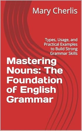 Amazon.com: Mastering Nouns: The Foundation of English Grammar: Types ...