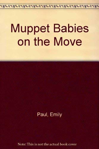 Muppet Babies on the Move (Muppet Babies Concept Book): Paul, Emily ...
