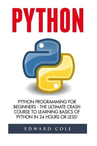 Python: Python Programming For Beginners - The Ultimate Crash Course To ...