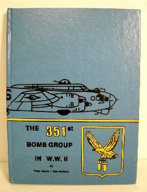 A Chronicle of the 351st Bomb Group (H) 1942-1945: Harris, Peter ...