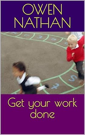 Get your work done eBook : Nathan, Owen: Amazon.in: Kindle Store