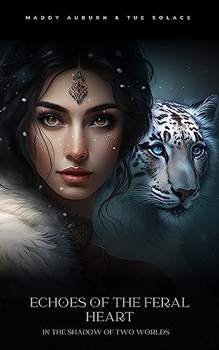 Echoes of the Feral Heart (In the Shadow of Two Worlds Saga #1 ...