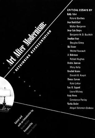Art After Modernism: Rethinking Representation (Art Criticism and ...