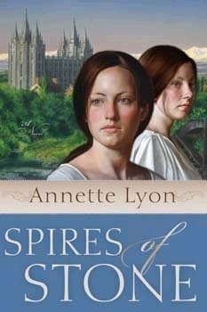 Spires of Stone: Annette Lyon: 9781598114485: Amazon.com: Books