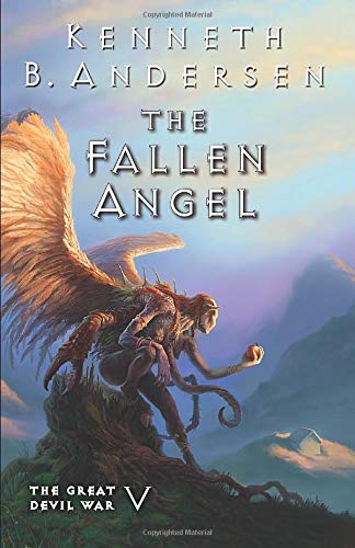 The Fallen Angel: The Great Devil War V: Andersen, Kenneth B., Andersen ...