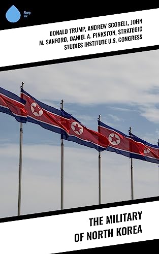 Amazon.com: The Military of North Korea eBook : Trump, Donald, Scobell ...