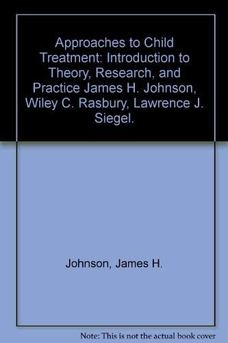 Approaches to Child Treatment: Introduction to Theory, Research, and ...