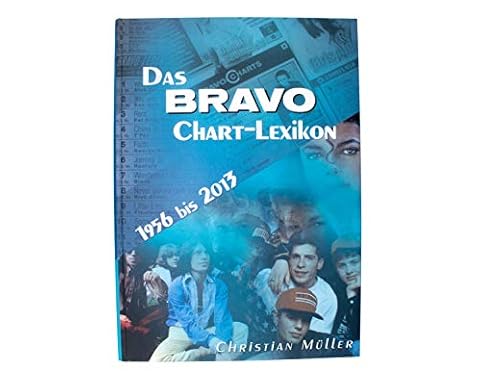 Das BRAVO Chart-Lexikon: Alle Hits aus den BRAVO-Charts von 1956 bis ...
