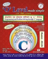 O Level Made Simple: Programming and Problem Solving through 'C' Language (M3-R4) (With CD ...