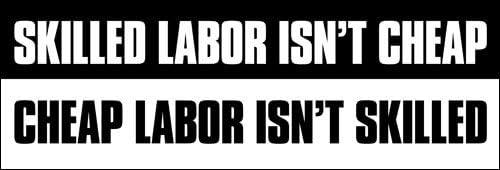Amazon.com - Skilled Labor Isn't Cheap - Cheap Labor Isn't Skilled ...