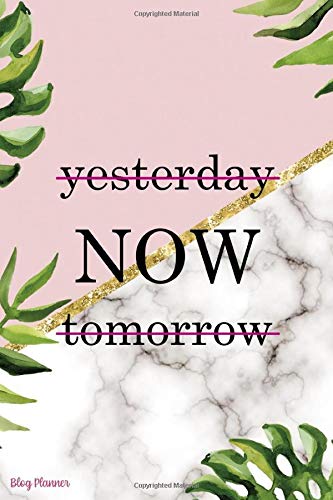 Yesterday Now Tomorrow: Blog Planner Notebook Journal Composition Blank ...