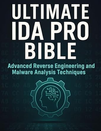 Ultimate Ida Pro Bible : Advanced Reverse Engineering and Malware Analysis Techniques (English ...