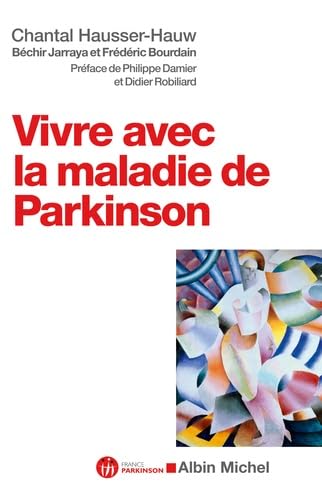Vivre avec la maladie de Parkinson by Hausser-Hauw, Chantal, Jarraya ...