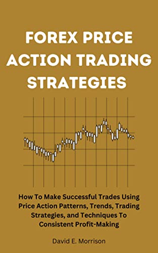Amazon.com: Forex Price Action Trading Strategies: How To Make ...