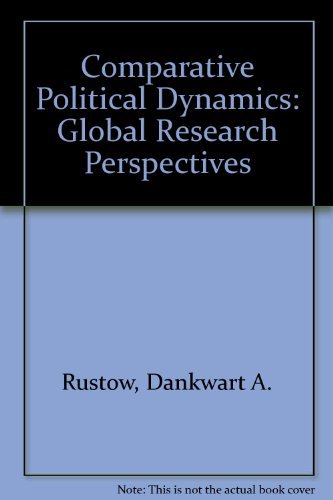 Comparative Political Dynamics: Global Research Perspectives: Rustow ...