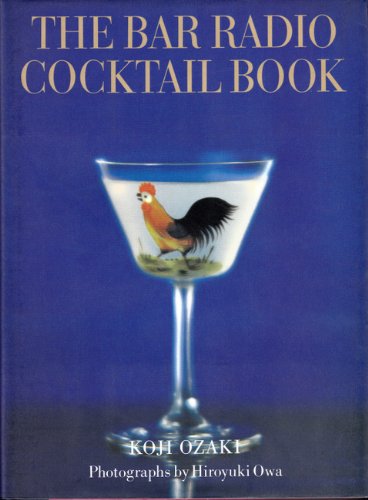 Amazon.com: The Bar Radio Cocktail Book: 9784845706723: Koji Ozaki: Books