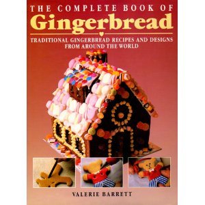 The Complete Book of Gingerbread: Barrett, Valerie: 9781555217709 ...