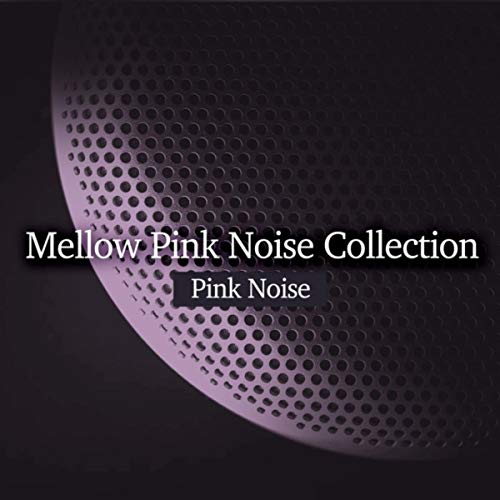 Amazon.com: Mellow Pink Noise Collection : Pink Noise: Digital Music