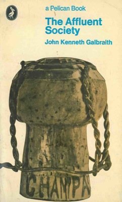 The Affluent Society: John Kenneth Gailbraith: Amazon.com: Books