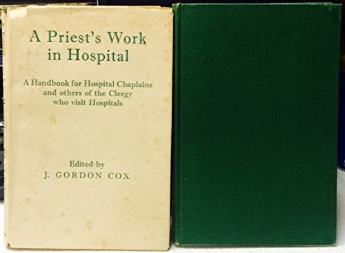 A priests work in hospital : a handbook for hospital chaplains and ...