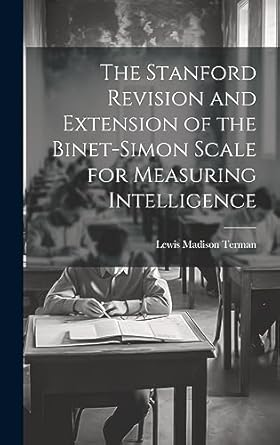 The Stanford Revision and Extension of the Binet-Simon Scale for ...