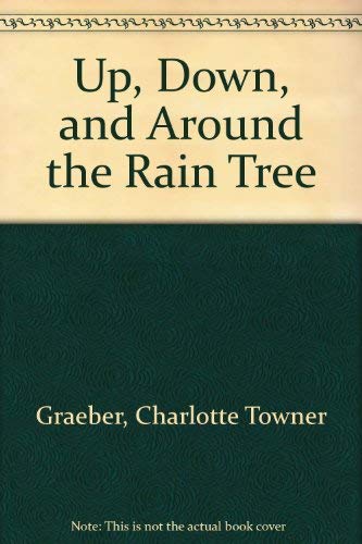 Up, Down, and Around the Rain Tree: Graeber, Charlotte Towner ...
